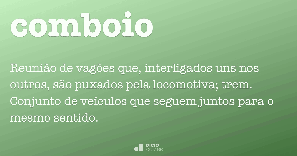 Comboio - Dicio, Dicionário Online de Português