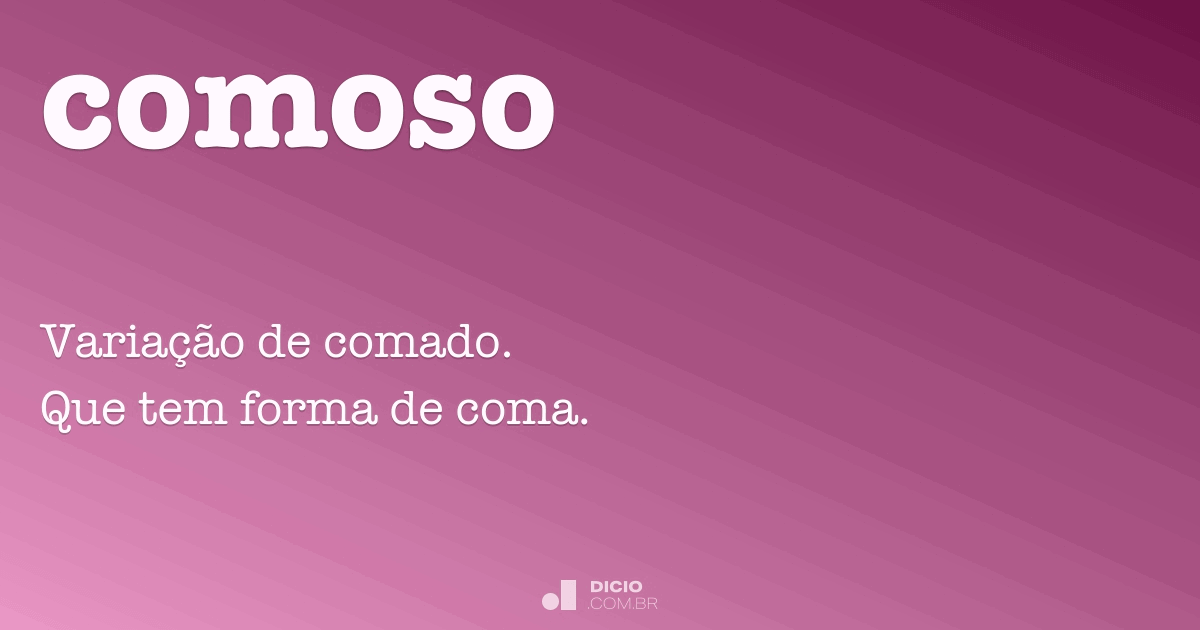 Comoso - Dicio, Dicionário Online de Português