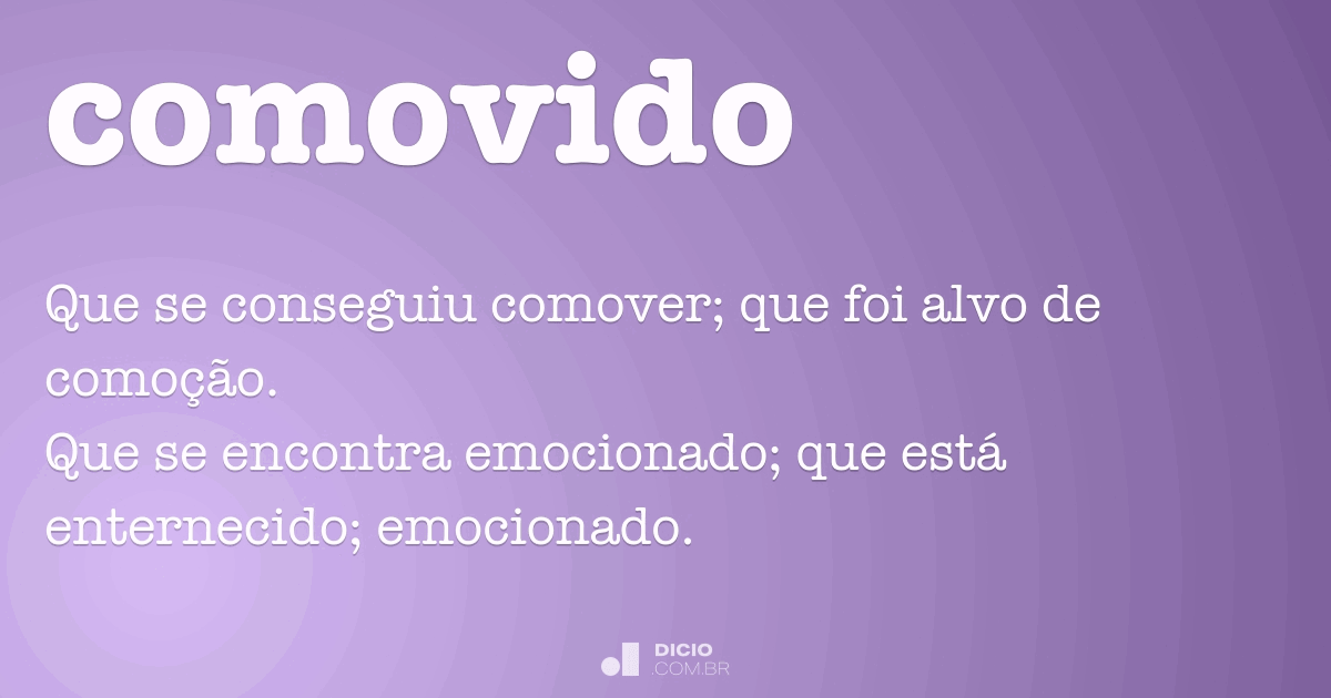 Comovido - Dicio, Dicionário Online de Português