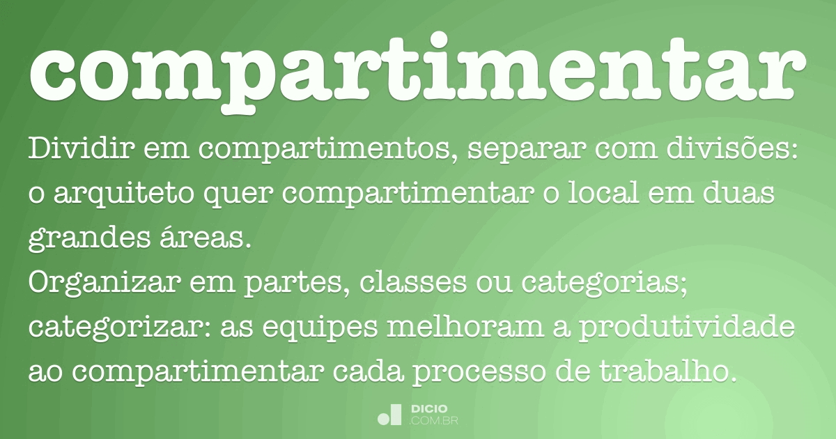 Compartimentar - Dicio, Dicionário Online de Português