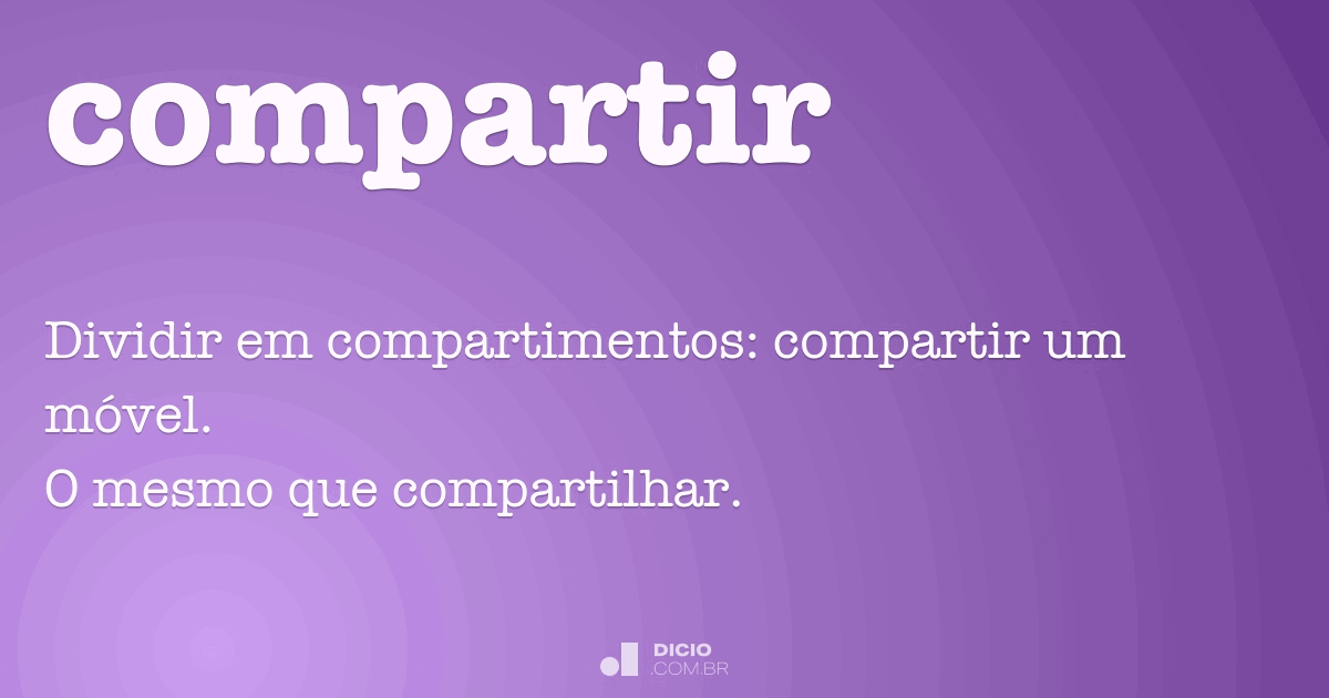 Compartir - Dicio, Dicionário Online de Português