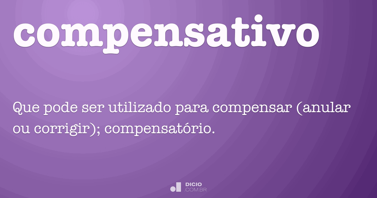 Compensativo - Dicio, Dicionário Online de Português