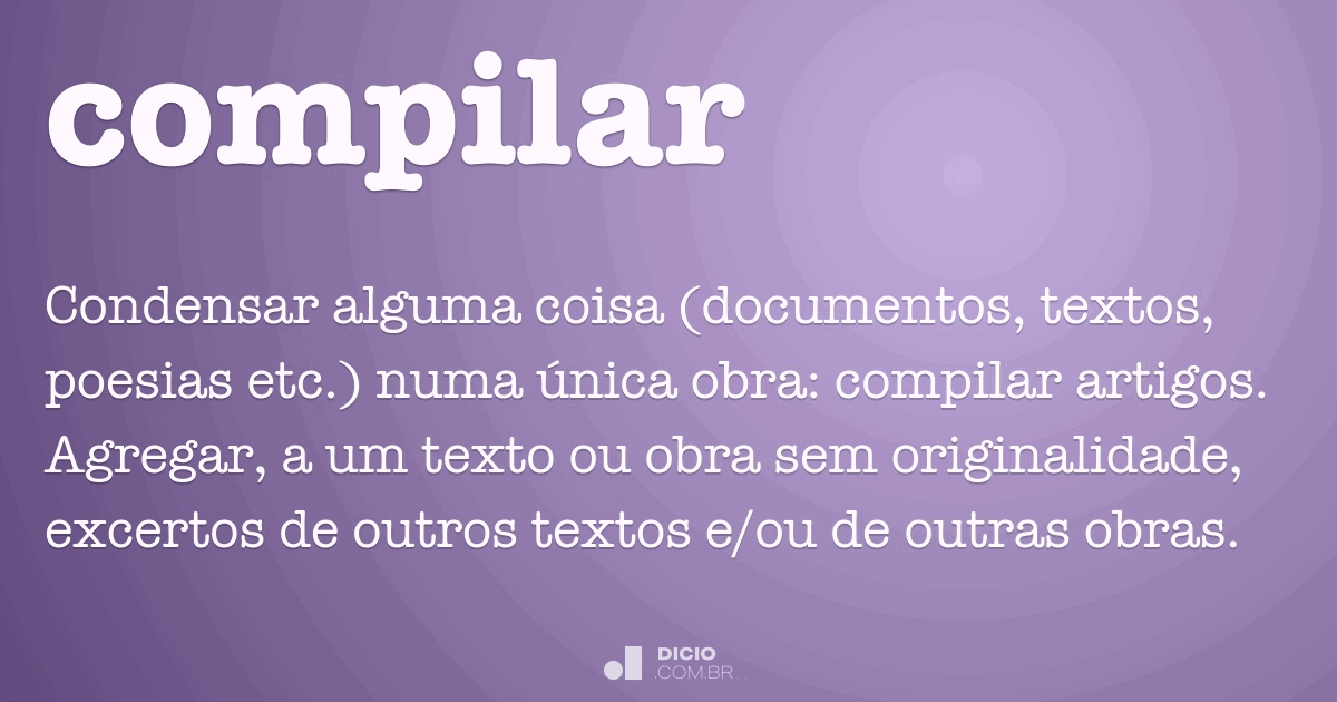 Compilar - Dicio, Dicionário Online de Português