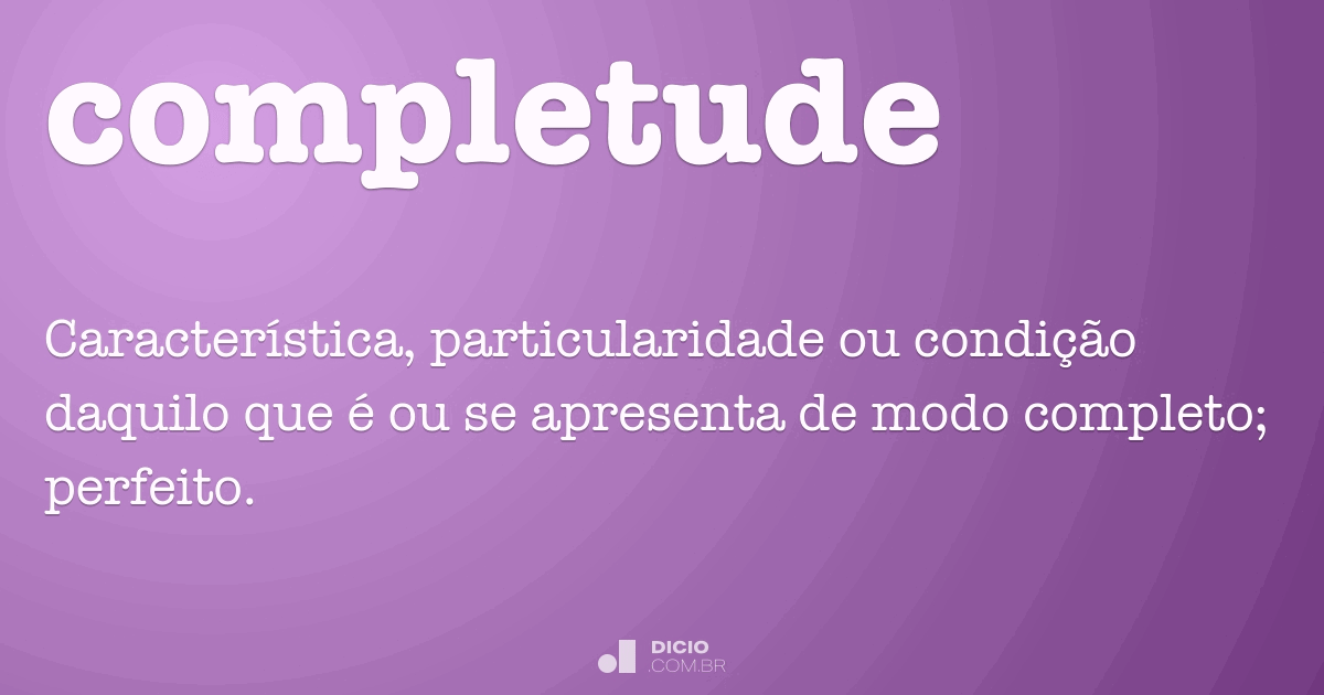 Completude - Dicio, Dicionário Online de Português