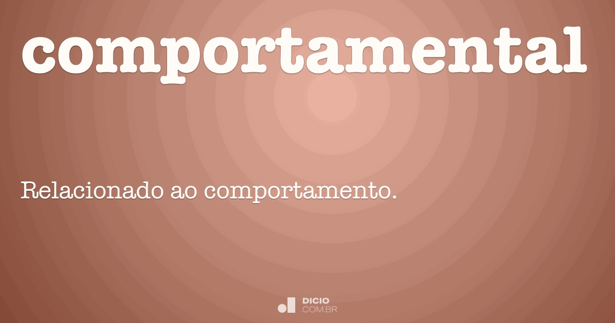 Comportamental - Dicio, Dicionário Online de Português