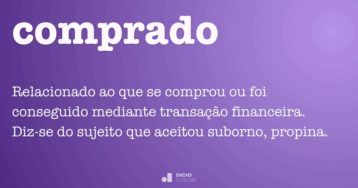 Comprado - Dicio, Dicionário Online de Português