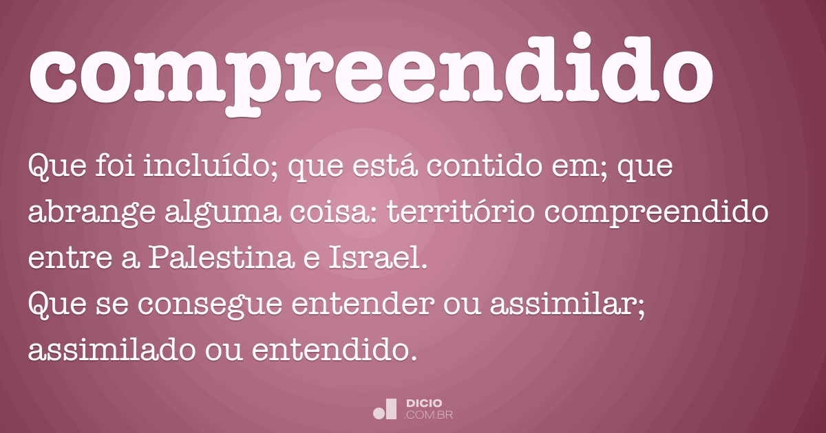 Compreendido - Dicio, Dicionário Online de Português