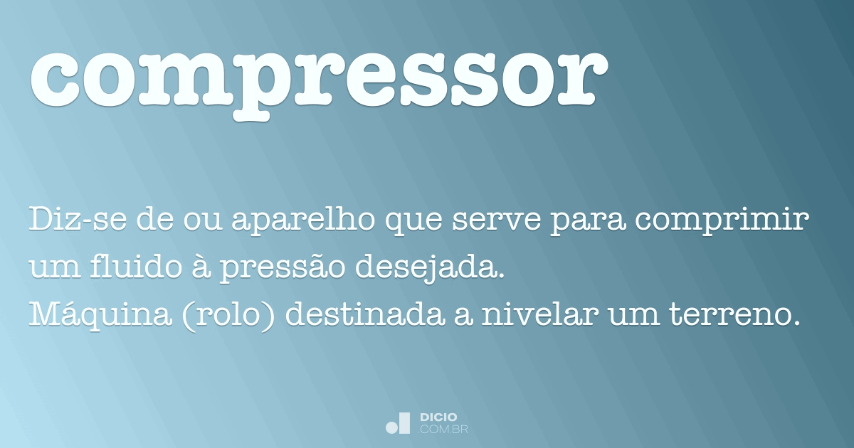 Compressor - Dicio, Dicionário Online de Português
