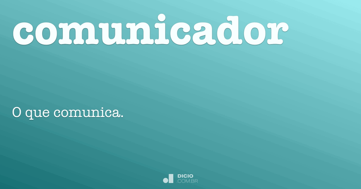Comunicador - Dicio, Dicionário Online de Português