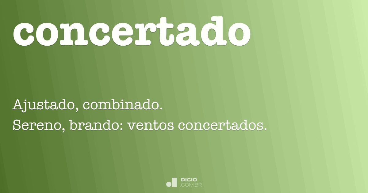 Concertado - Dicio, Dicionário Online de Português