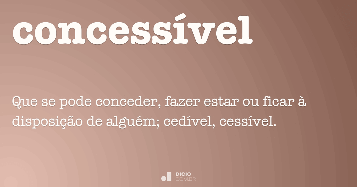 Concessível - Dicio, Dicionário Online de Português