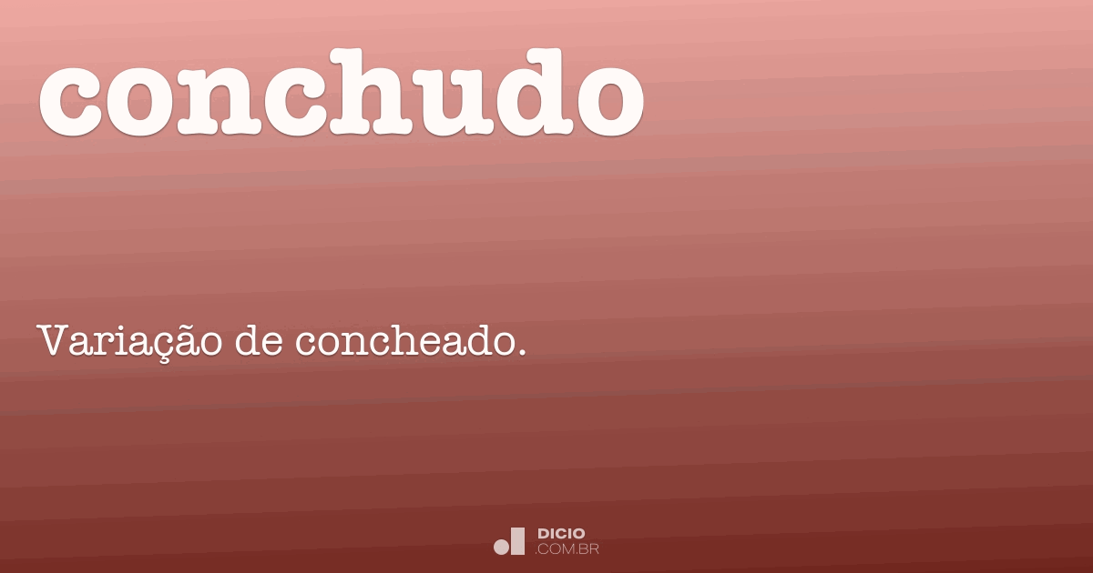 Conchudo - Dicio, Dicionário Online de Português