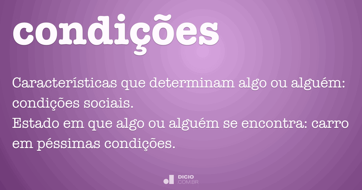 Condições - Dicio, Dicionário Online de Português