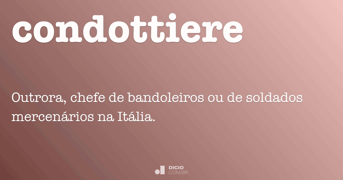 Condottiere - Dicio, Dicionário Online de Português