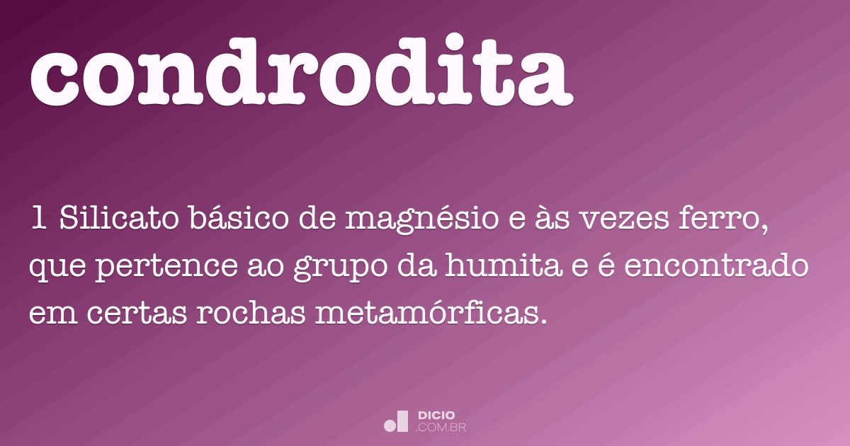Condrodita - Dicio, Dicionário Online de Português