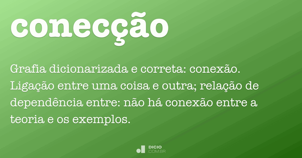 Conecção - Dicio, Dicionário Online de Português