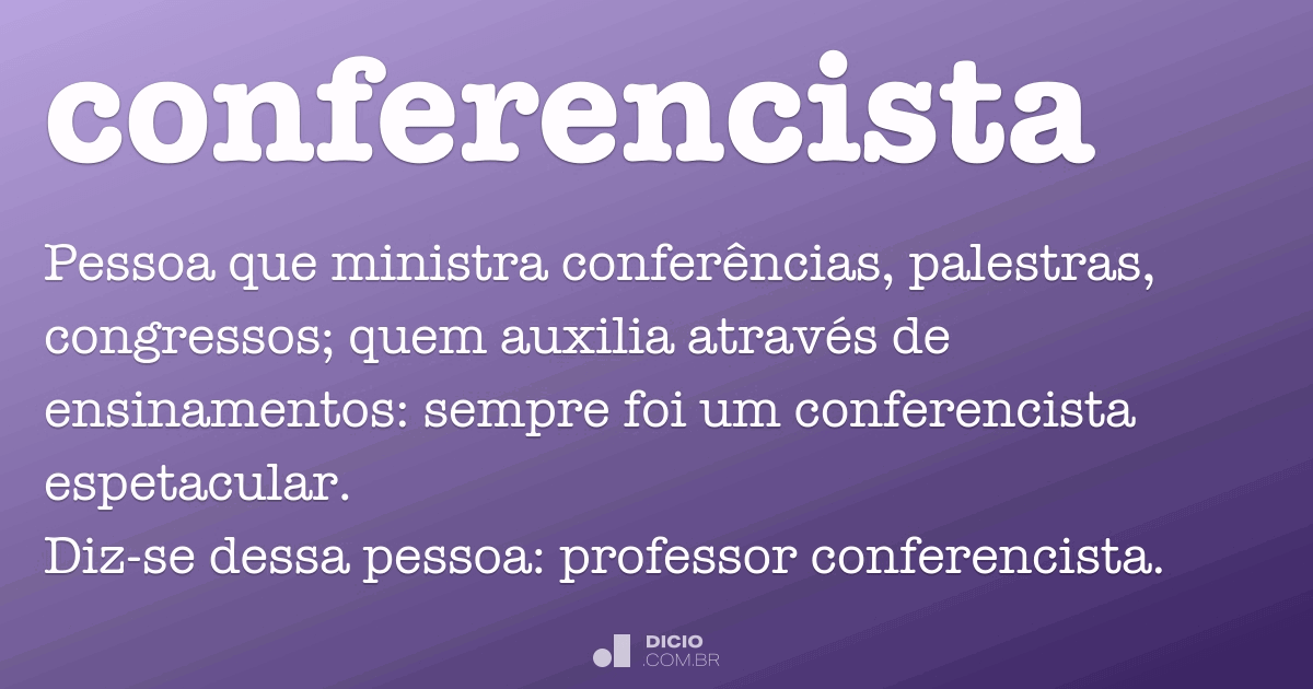 Conferencista - Dicio, Dicionário Online de Português