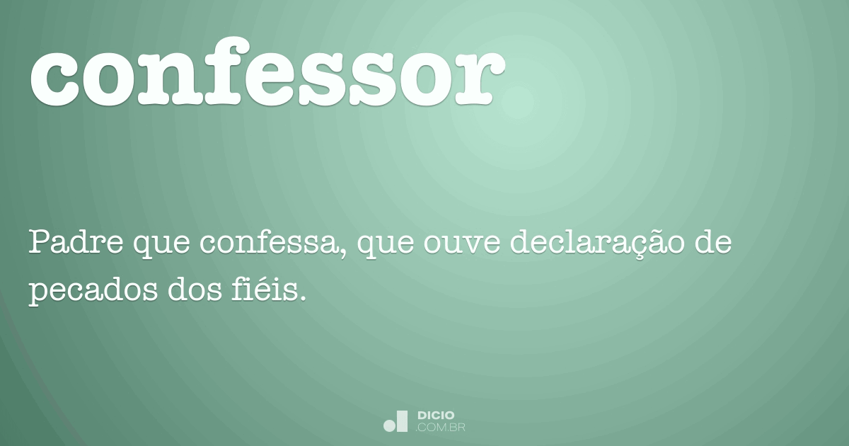 Confessor - Dicio, Dicionário Online de Português