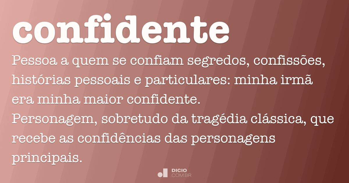 Confidente - Dicio, Dicionário Online de Português