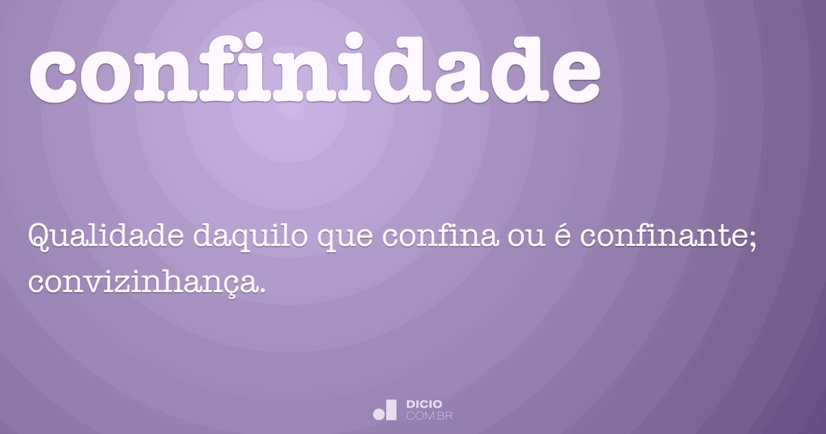 Confinidade - Dicio, Dicionário Online de Português