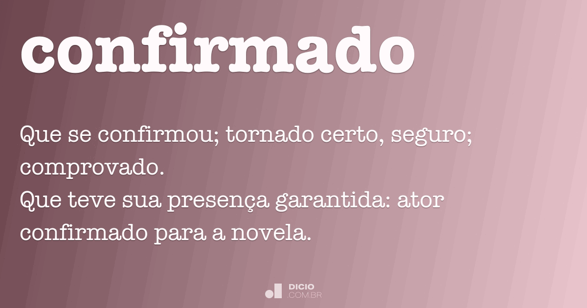 Confirmado - Dicio, Dicionário Online de Português