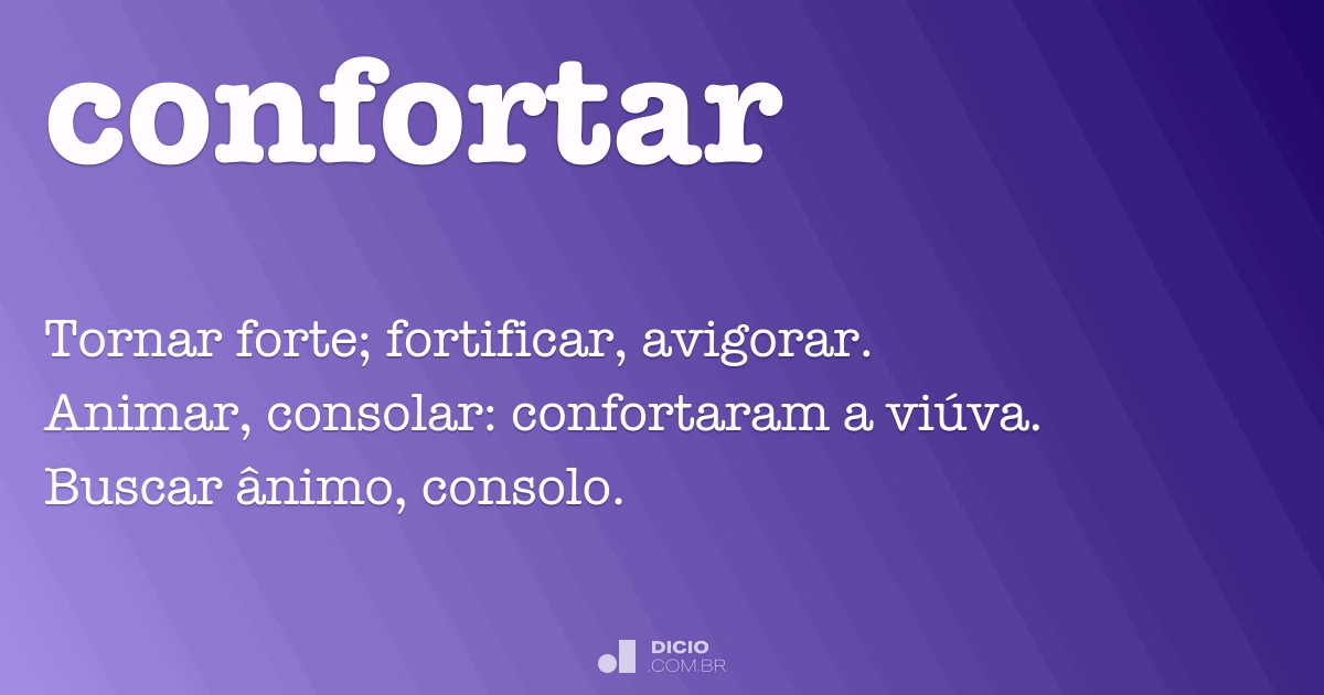 Confortar - Dicio, Dicionário Online de Português