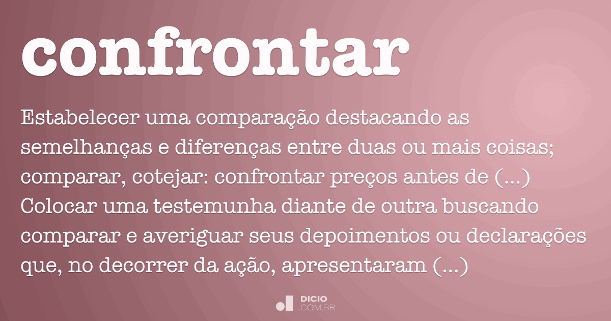 Confrontar - Dicio, Dicionário Online de Português