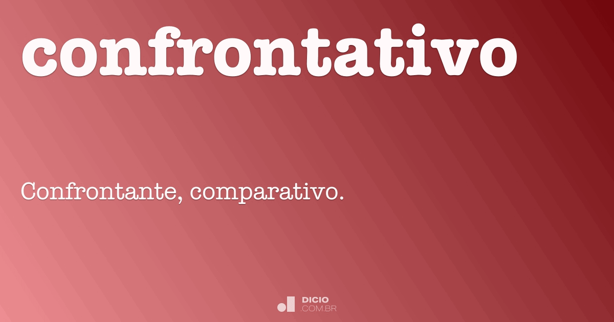 Confrontativo - Dicio, Dicionário Online de Português