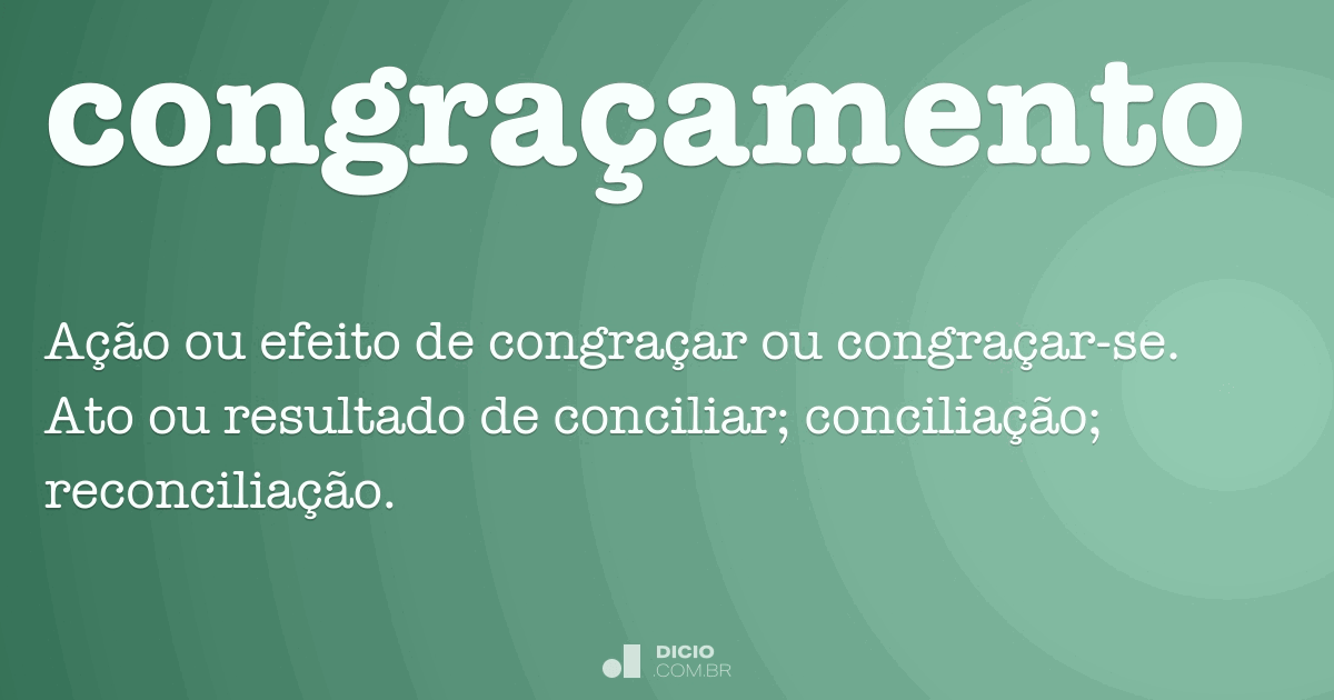 Congraçamento - Dicio, Dicionário Online de Português