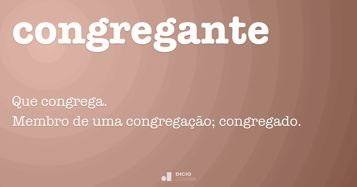 Congregante - Dicio, Dicionário Online de Português
