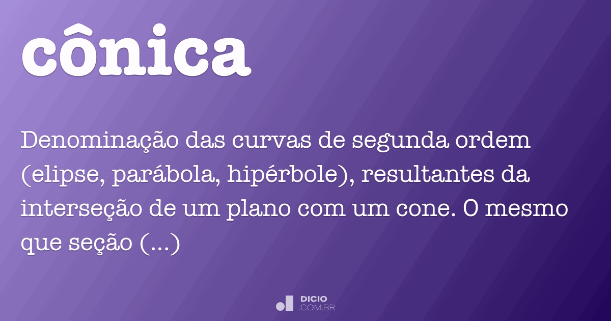 Cônica - Dicio, Dicionário Online de Português