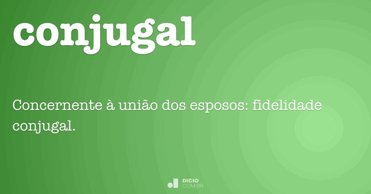 Conjugal - Dicio, Dicionário Online de Português