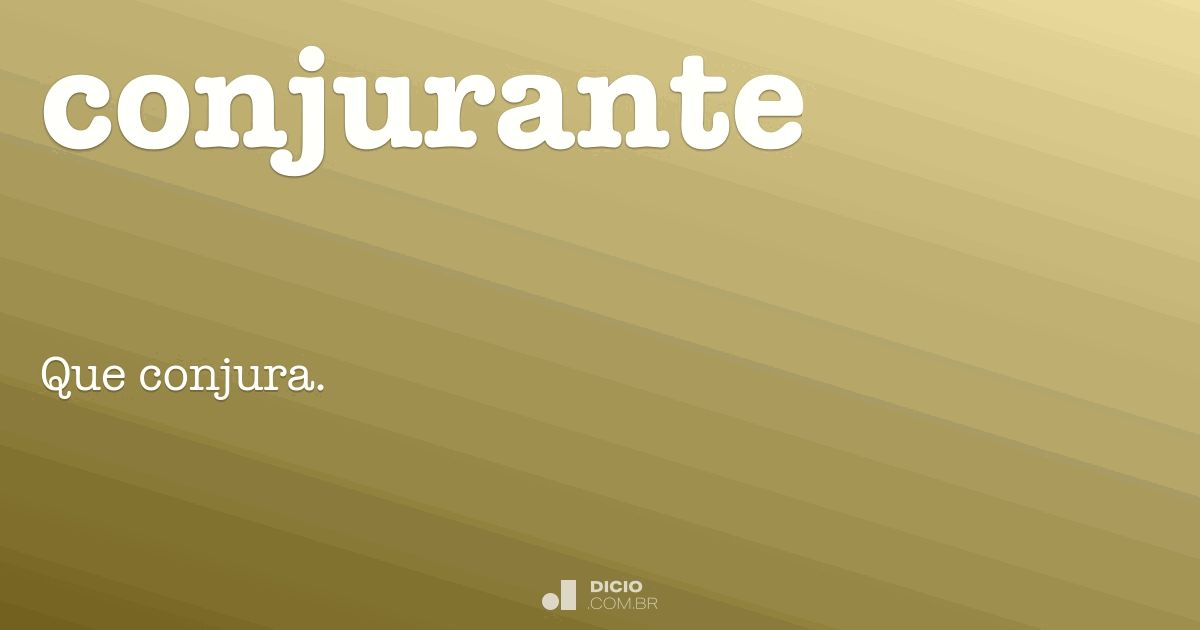 Conjurante - Dicio, Dicionário Online de Português