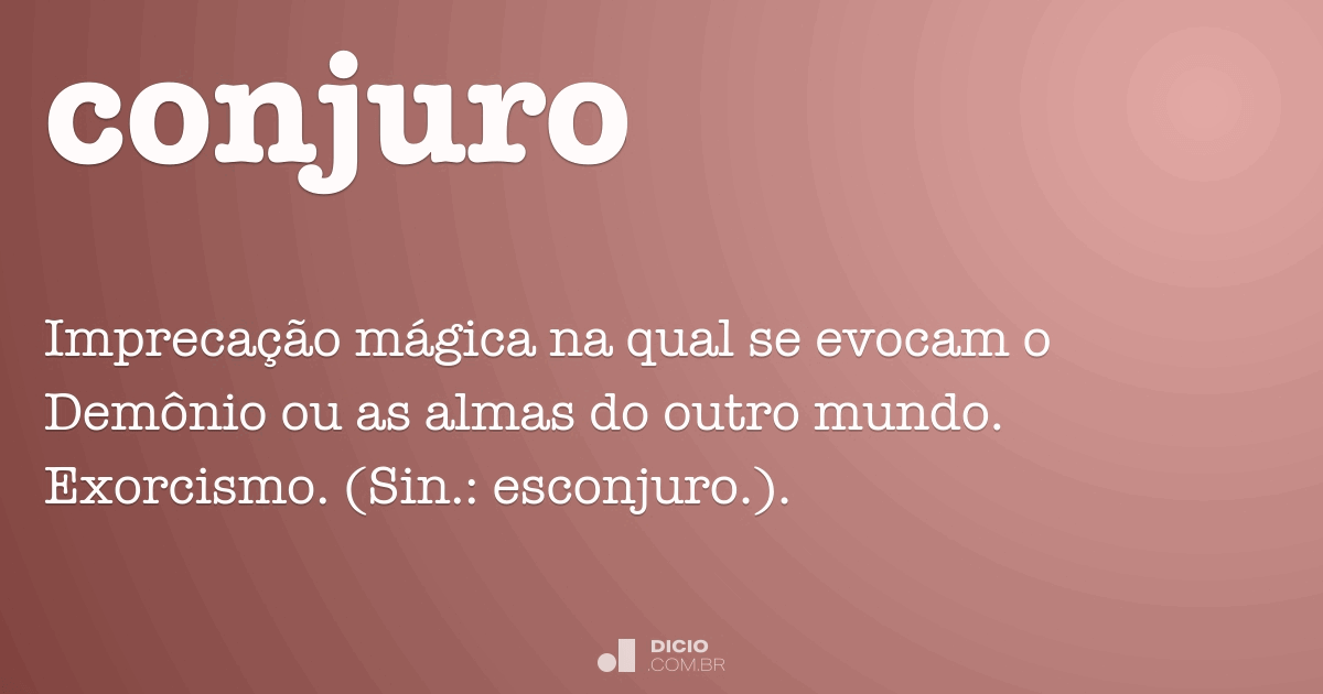 Conjuro - Dicio, Dicionário Online de Português