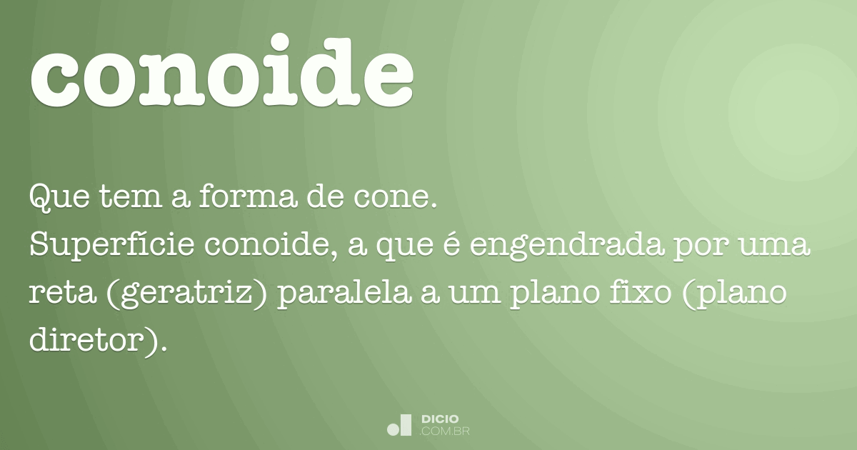 Conoide - Dicio, Dicionário Online de Português