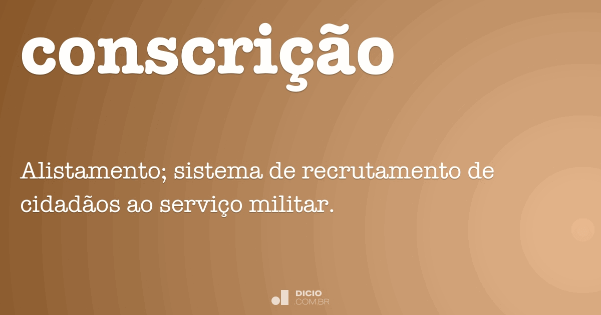 Conscrição - Dicio, Dicionário Online de Português