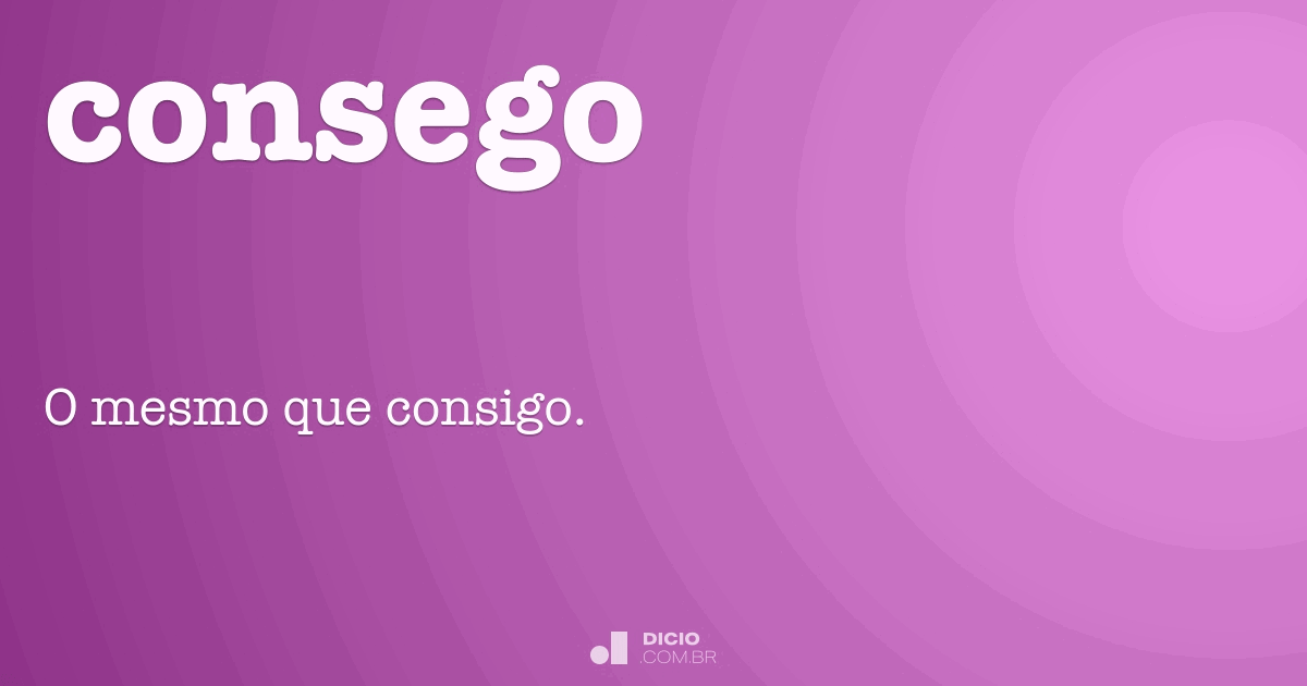 Consego - Dicio, Dicionário Online de Português