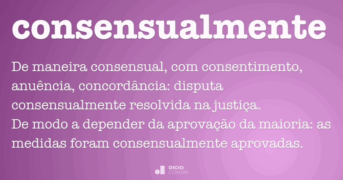 Consensualmente - Dicio, Dicionário Online de Português