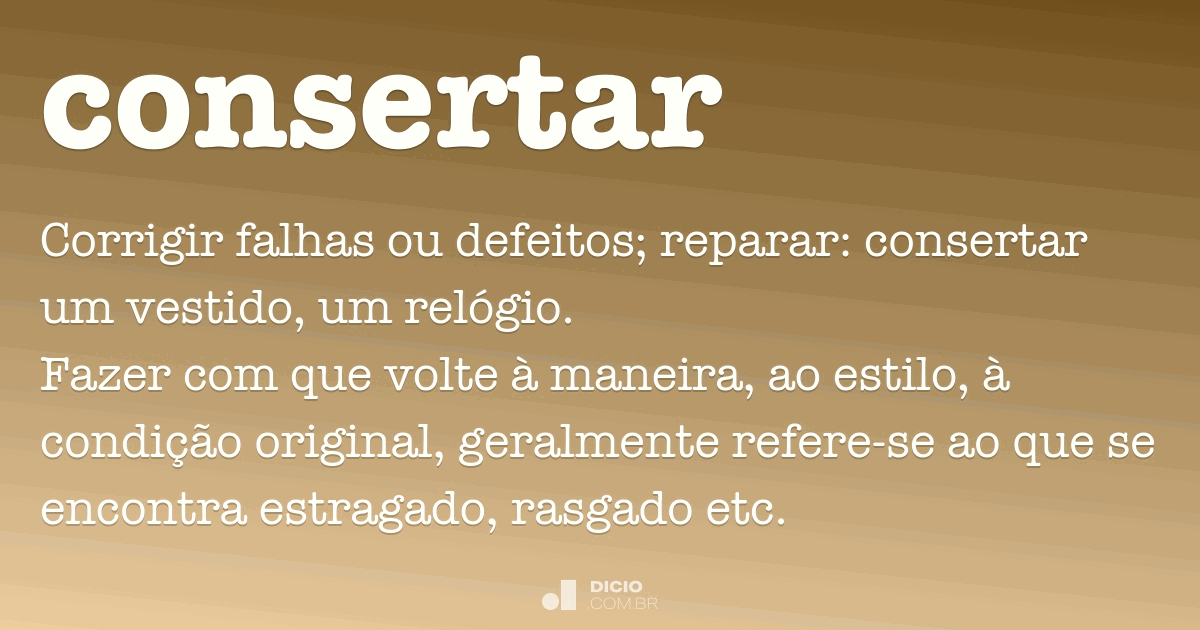 Consertar - Dicio, Dicionário Online de Português