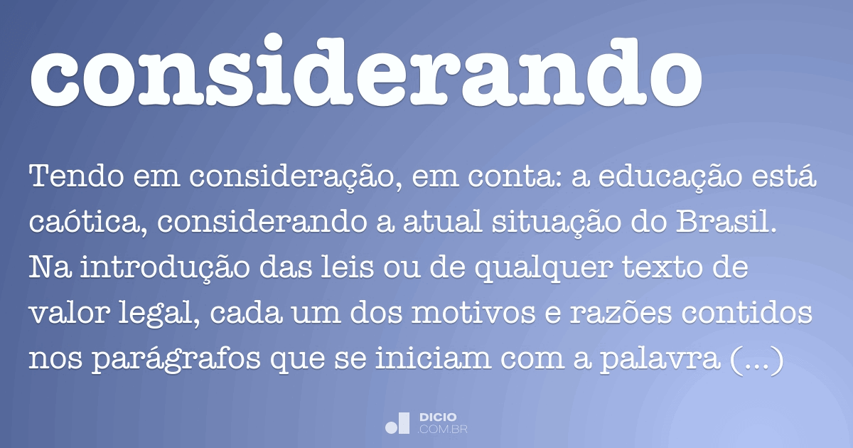 Considerando - Dicio, Dicionário Online de Português
