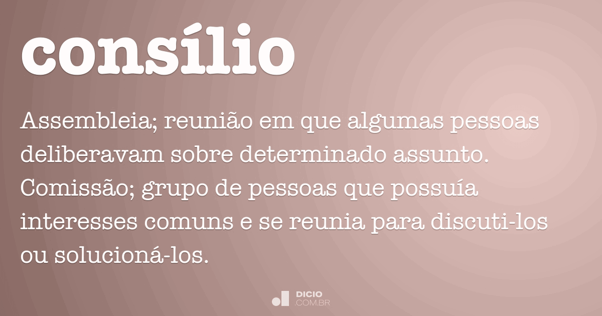 Consílio - Dicio, Dicionário Online de Português