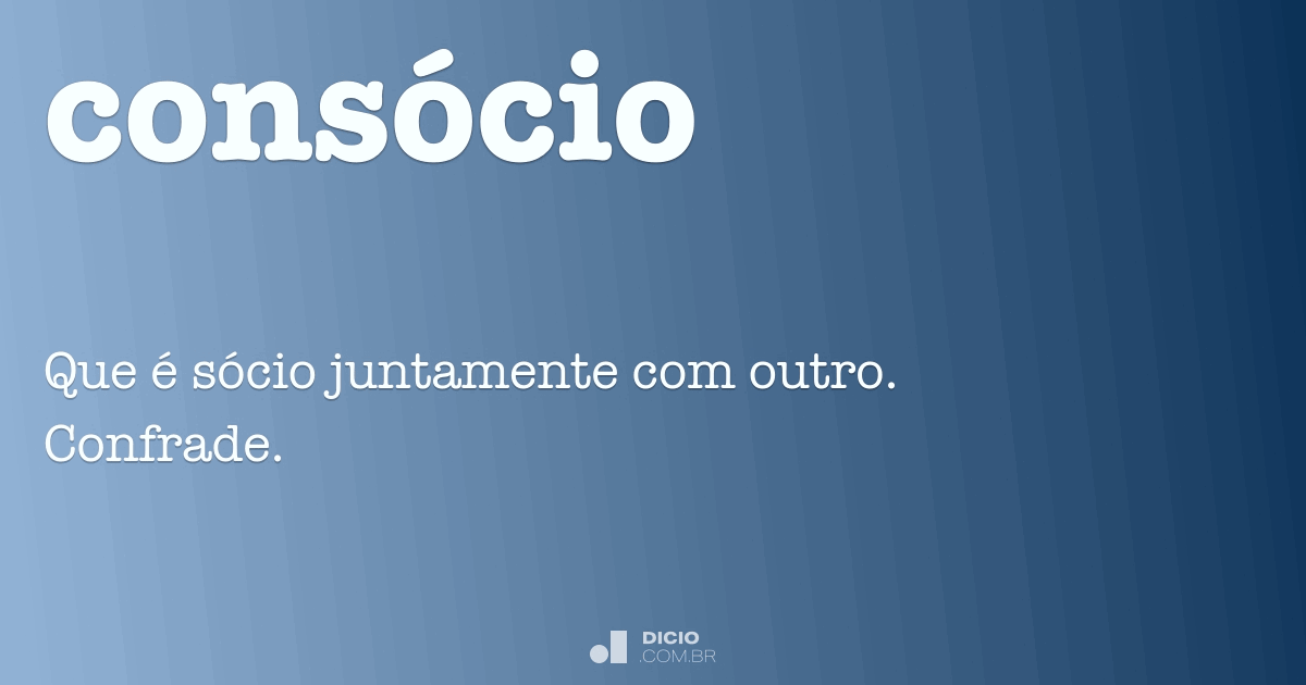 Consócio - Dicio, Dicionário Online de Português