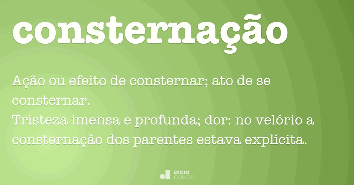 Consternação - Dicio, Dicionário Online de Português