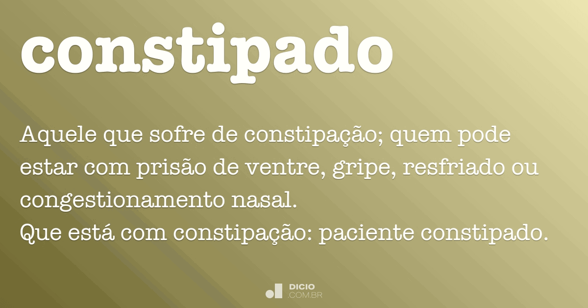 Constipado - Dicio, Dicionário Online de Português