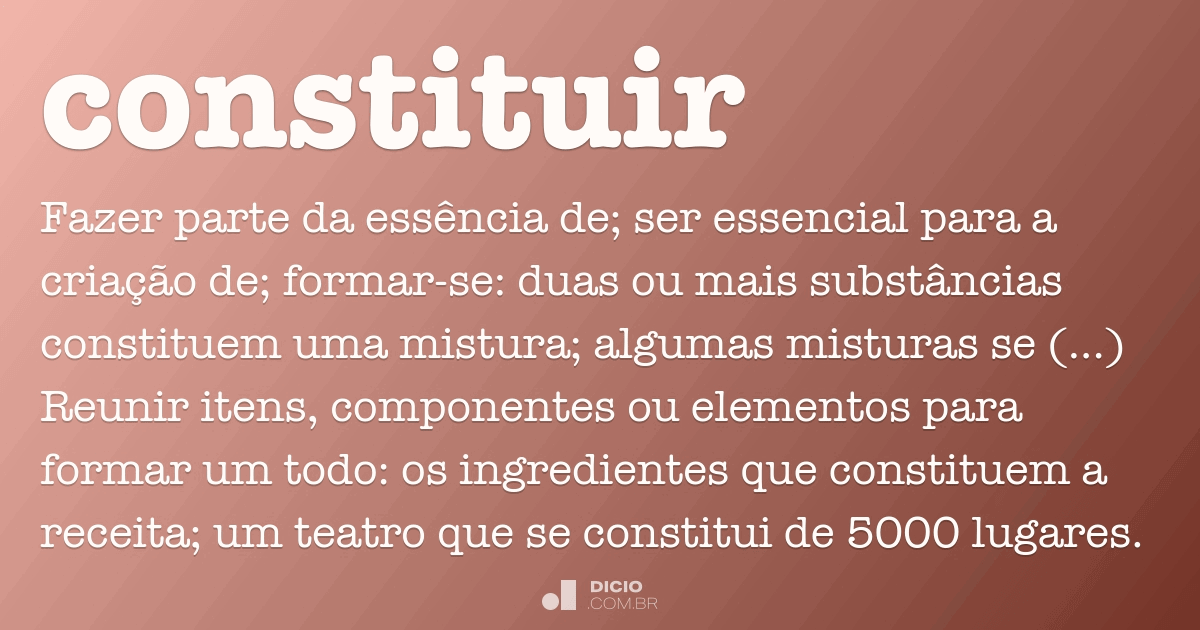 Constituir - Dicio, Dicionário Online de Português