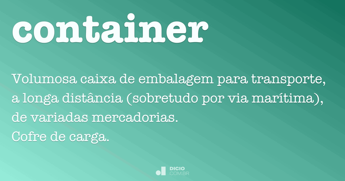 Container - Dicio, Dicionário Online de Português