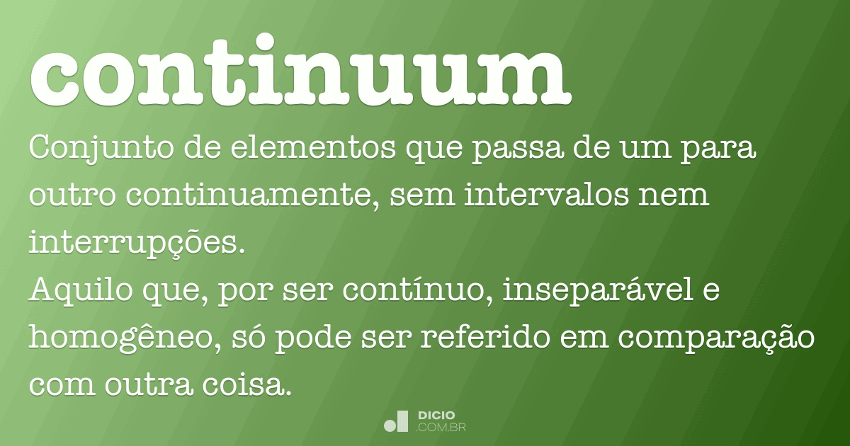 Continuum - Dicio, Dicionário Online de Português