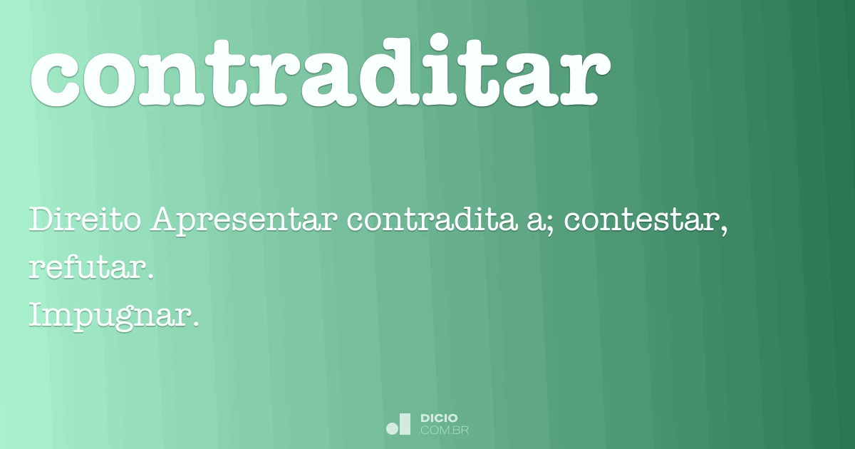 Contraditar - Dicio, Dicionário Online de Português