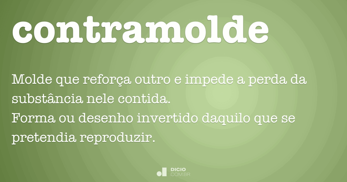 Contramolde - Dicio, Dicionário Online de Português