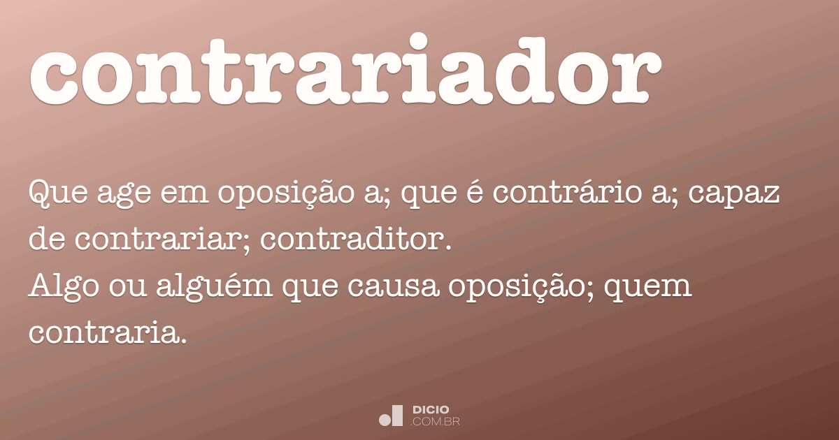Contrariador - Dicio, Dicionário Online de Português